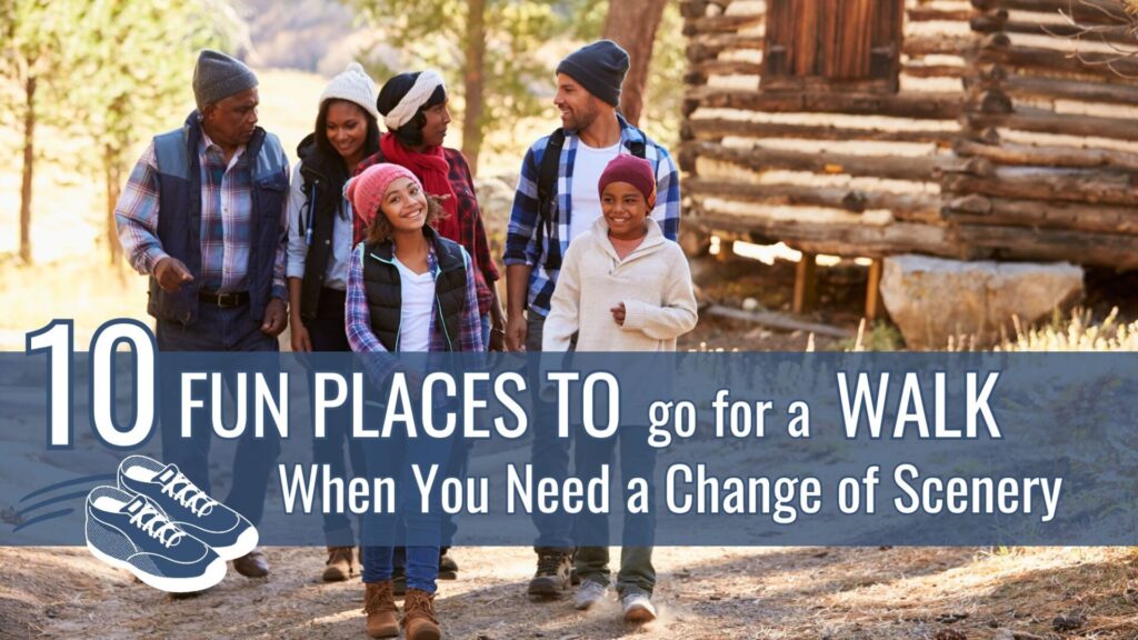 10 Places to Go for a Walk When You Need a Change of Scenery - Field ...